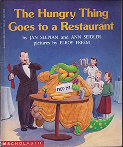 The Hungry Thing Goes to a Restaurant | James Patterson Kids